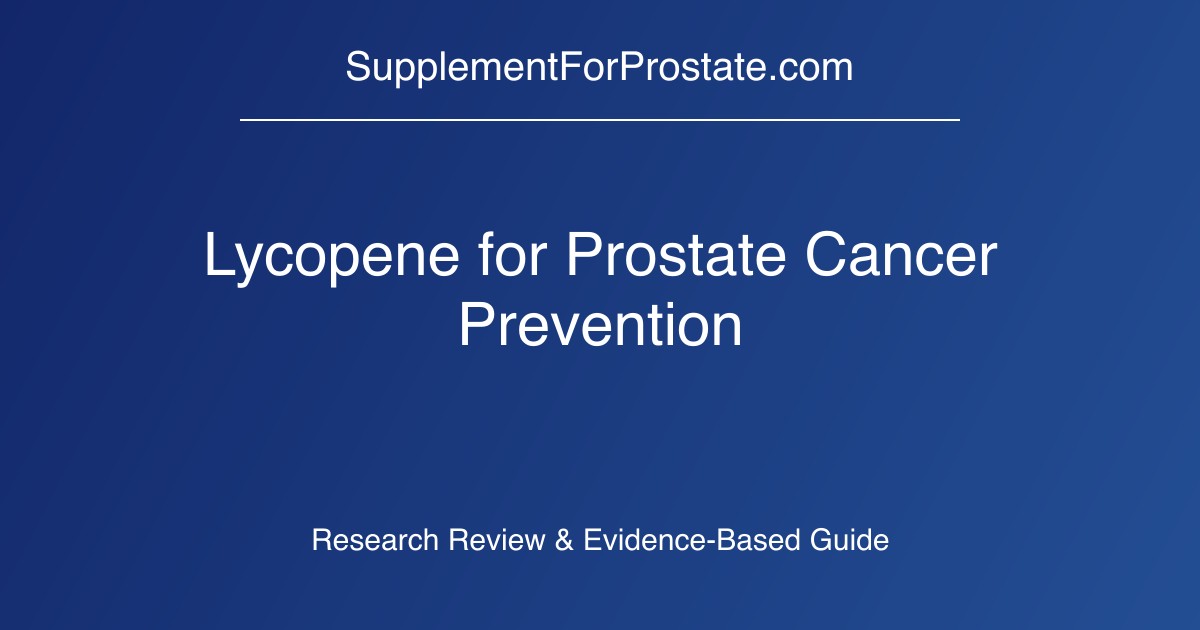 Lycopene for Prostate Cancer Prevention: Research Review & Evidence ...