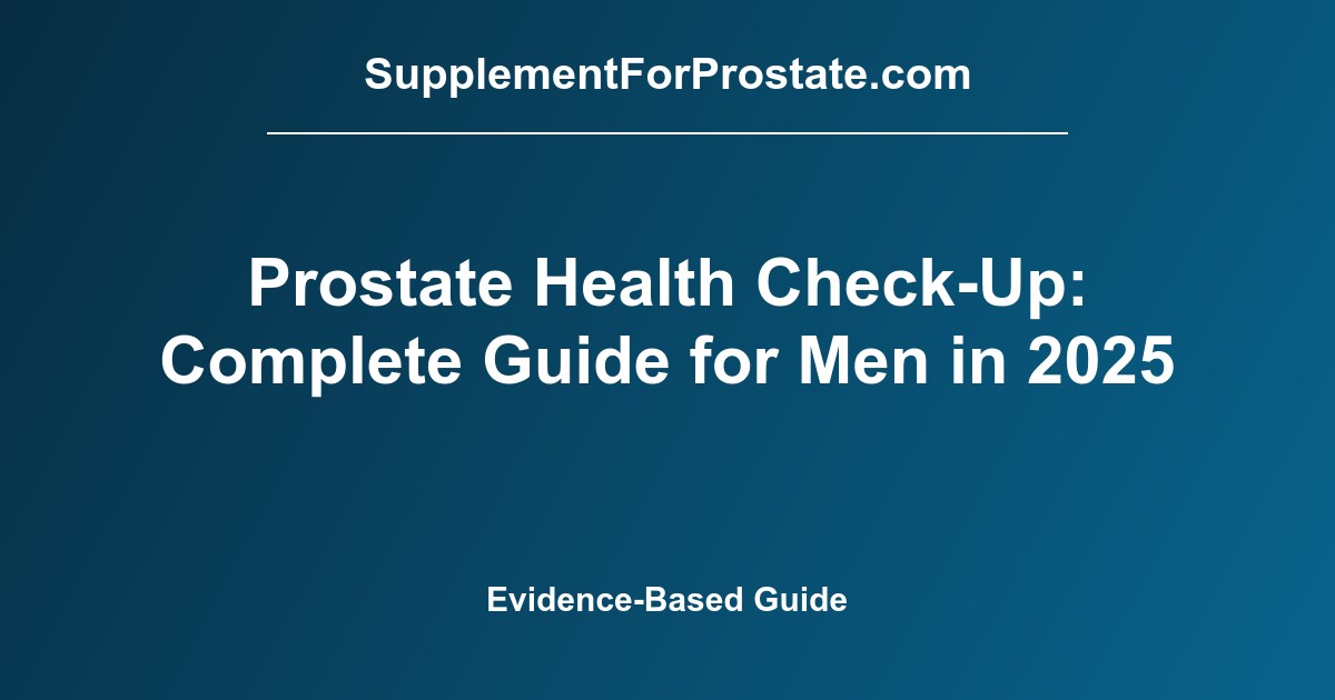 Prostate Health Check-Up: Complete Guide for Men in 2025 | Supplement ...