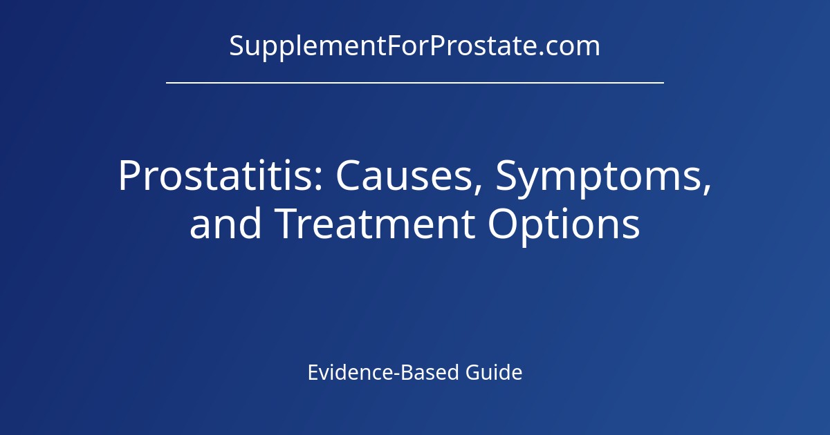 Prostatitis: Causes, Symptoms, and Treatment Options | Supplement For ...